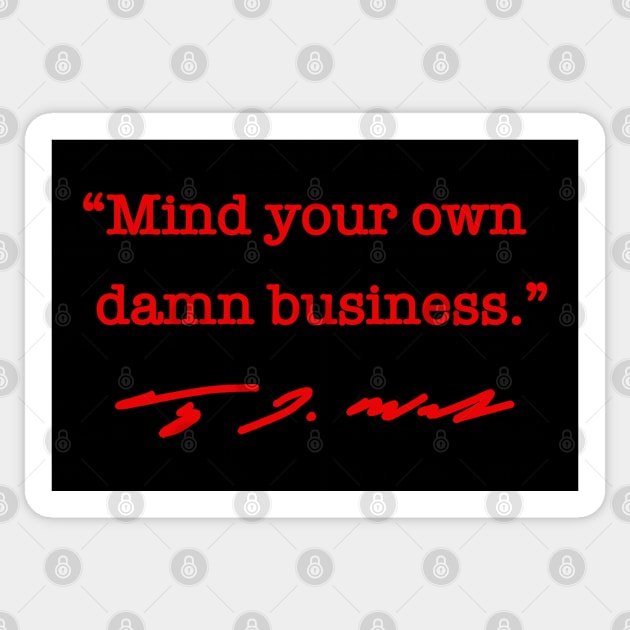 Mind your own damn business. - Tim Walz (RED) - Tim Walz - Sticker | TeePublic
